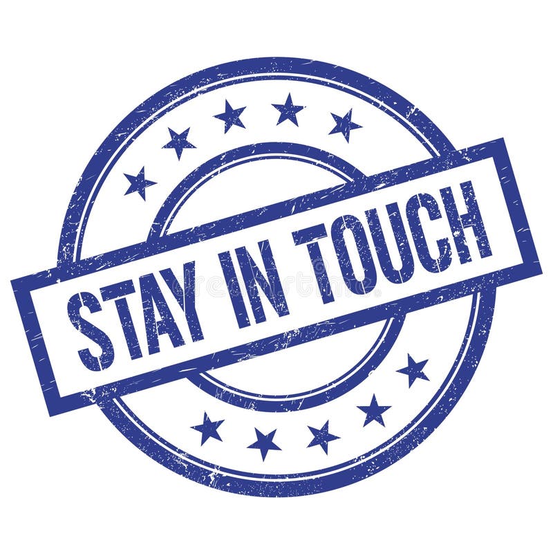 STAY in TOUCH Text Written on Blue Vintage Round Stamp Stock ...