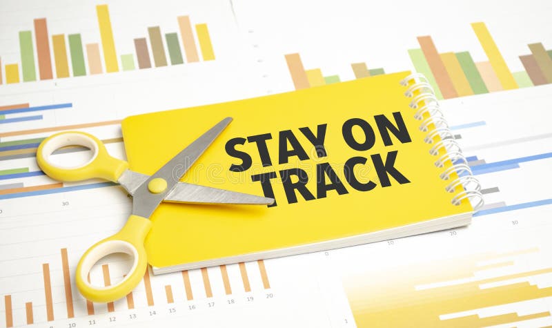 Stay on Track . Words on Yellow Notebook and Charts Stock Photo - Image ...
