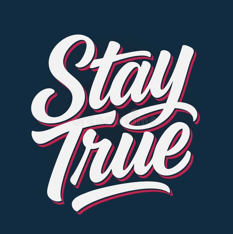Stay True â€ Bold Brush-Script Motivational Typography Stock ...