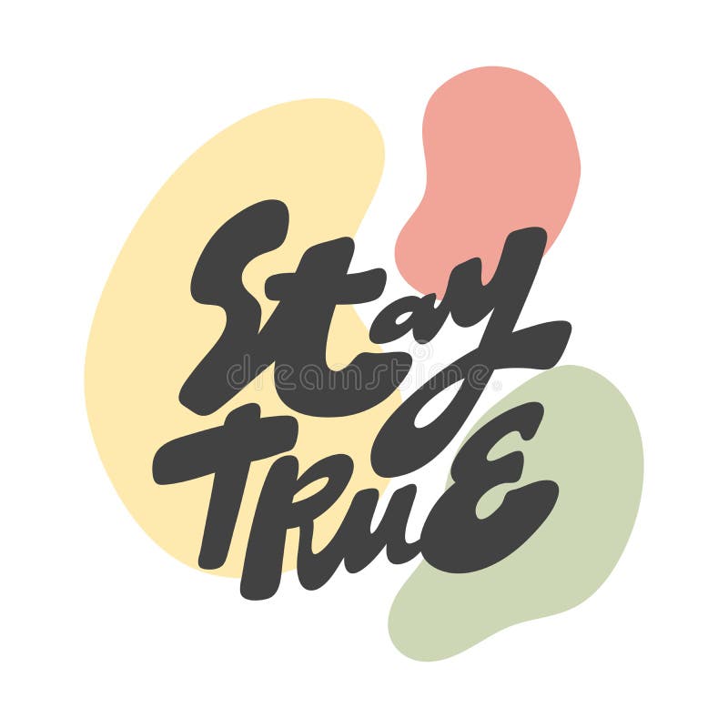 Stay True. Hand Drawn Lettering Logo for Social Media Content Stock ...