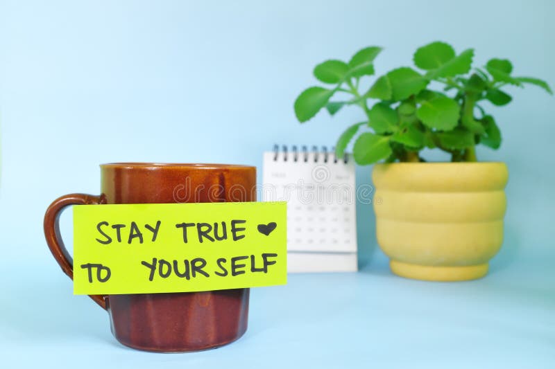 Stay True To Yourself Self Honesty Message Concept. Selective Focus of ...