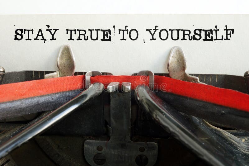 Stay True To Yourself is Shown Using the Text Stock Photo - Image of ...