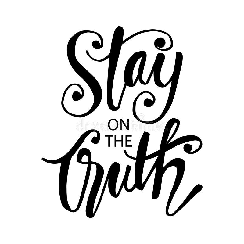 Stay on the Truth. Hand Drawn Vector Lettering Phrase Stock Vector ...