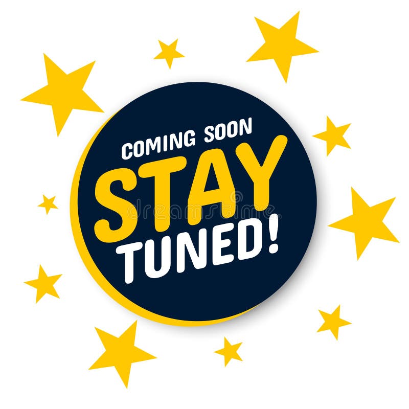 Stay Tuned Coming Soon Star Banner Design Vector Illustration Stock ...