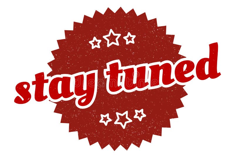 Stay Tuned Sign. Stay Tuned Vintage Retro Label Stock Vector ...