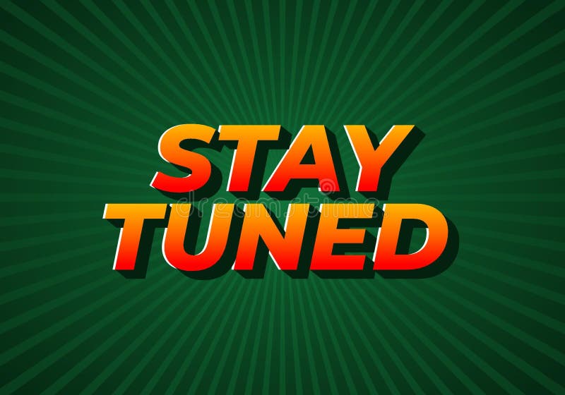 Stay Tuned. Text Effect in Eye Catching Color with 3D Look Style Stock ...