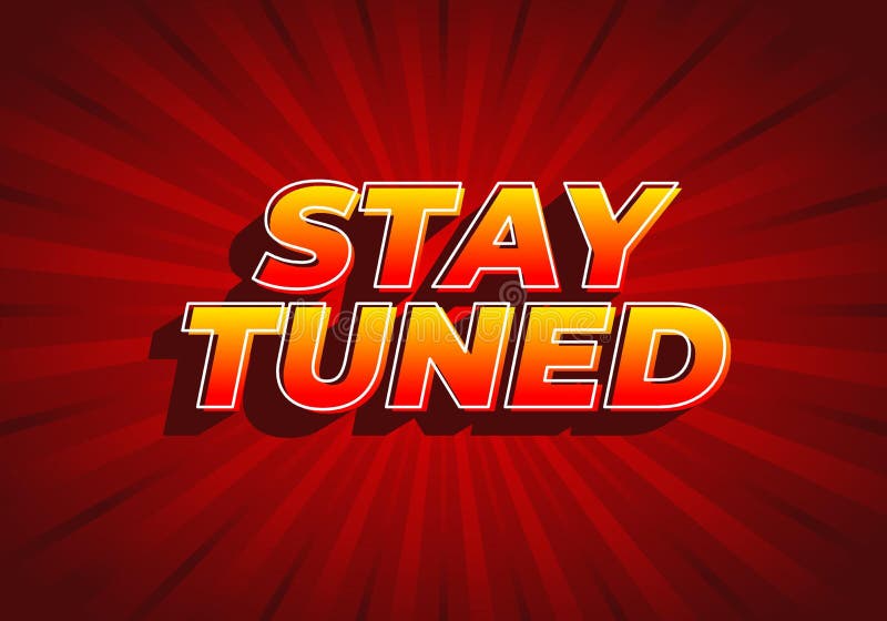Stay Tuned. Text Effect in Eye Catching Color with 3D Look Style Stock ...