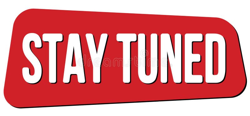 STAY TUNED Text on Red Trapeze Stamp Sign Stock Illustration ...