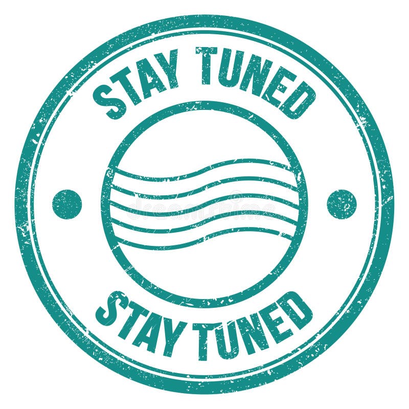STAY TUNED Text Written on Blue Round Postal Stamp Sign Stock ...