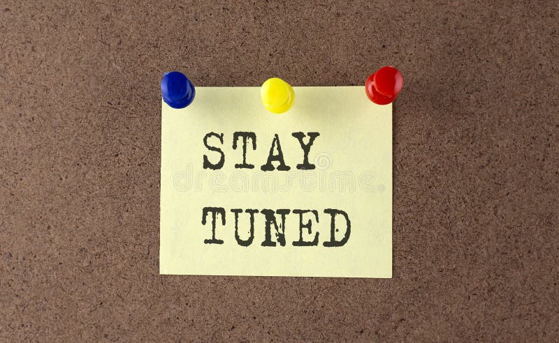 STAY TUNED Text Written on the Message Board. Memo Stock Image - Image ...