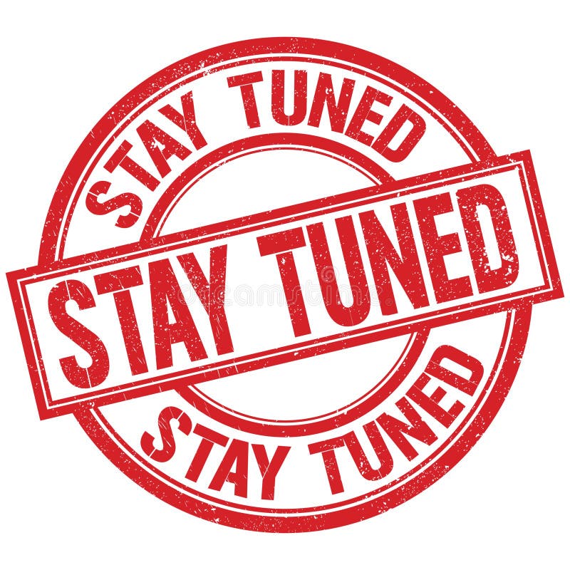 Stay Tuned Round Red Stamp Stock Illustrations – 54 Stay Tuned Round ...