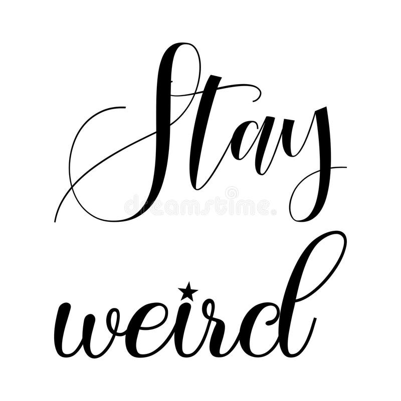Stay Weird Black Letter Quote Stock Vector - Illustration of background ...