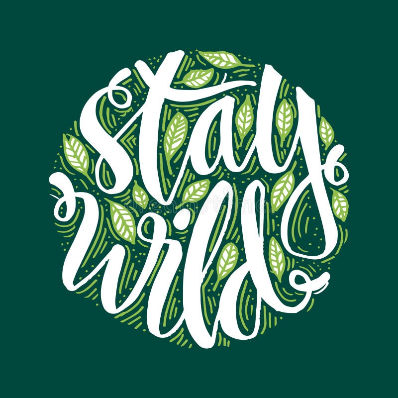 Stay Wild Hand Lettering Stock Illustrations – 460 Stay Wild Hand ...