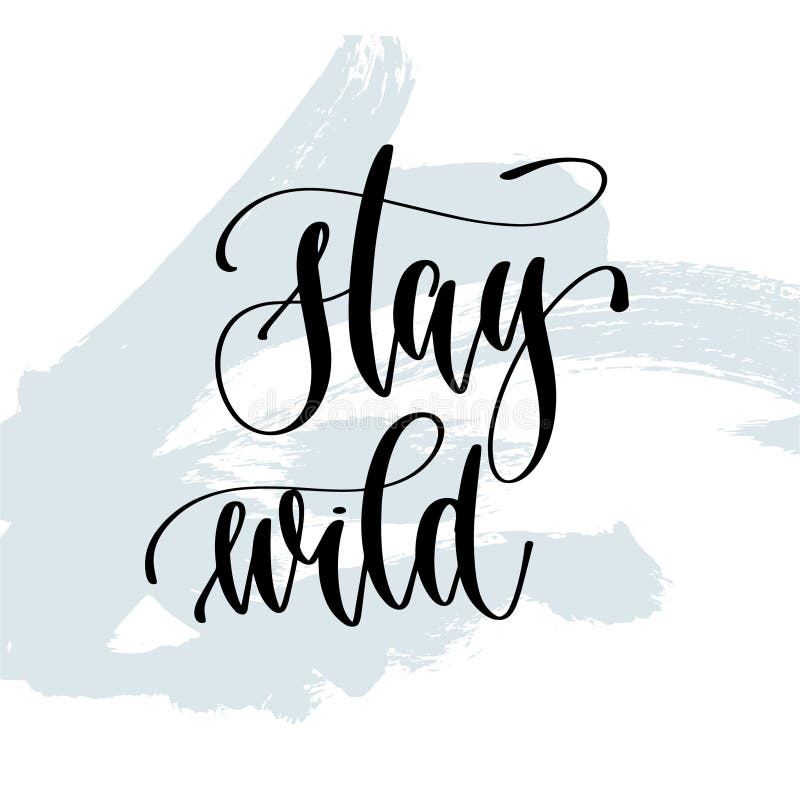 Stay Wild At Heart Handwritten Lettering Positive Quote About Li Stock