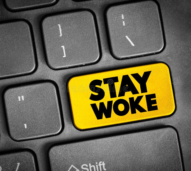 Stay Woke Text Button on Keyboard, Concept Background Stock Image ... Stay Woke Text Button on Keyboard, Concept Background Stock Image ...