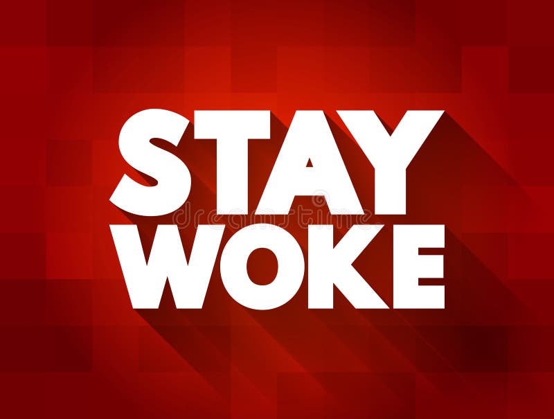 Stay Woke Text Quote, Concept Background Stock Photo - Image of ... Stay Woke Text Quote, Concept Background Stock Photo - Image of ...