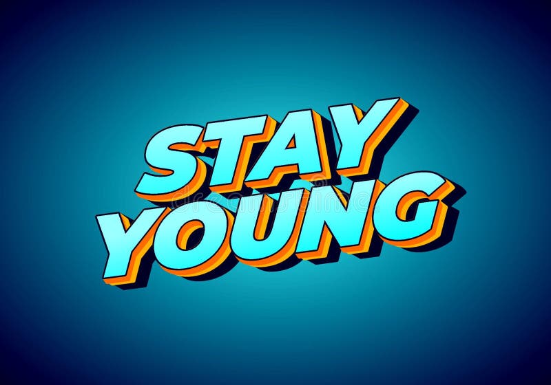 Stay Young. Text Effect in 3D Look with Eye Catching Colors Stock ...