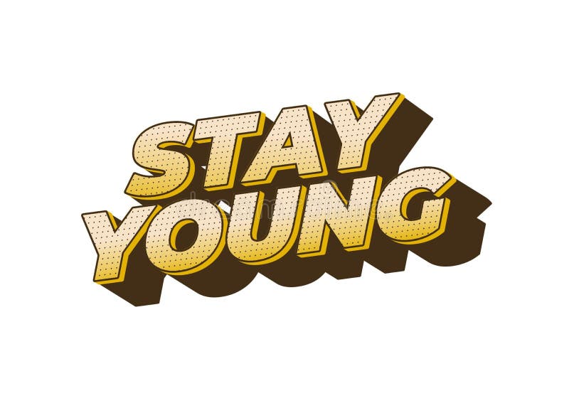 Stay Young. Text Effect in 3D Look with Eye Catching Colors Stock ...