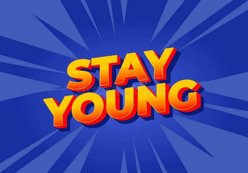 Stay Young. Text Effect in 3D Look with Eye Catching Colors Stock ...