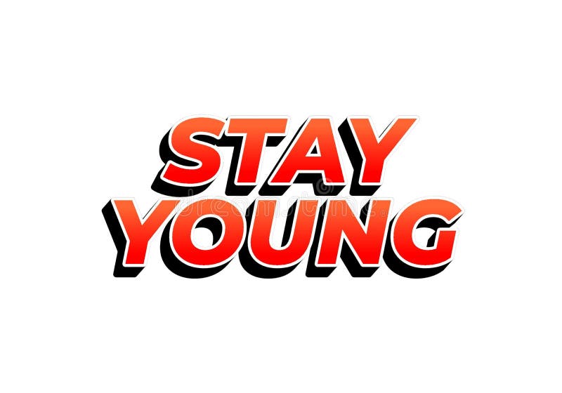 Stay Young. Text Effect in 3D Look with Eye Catching Colors Stock ...