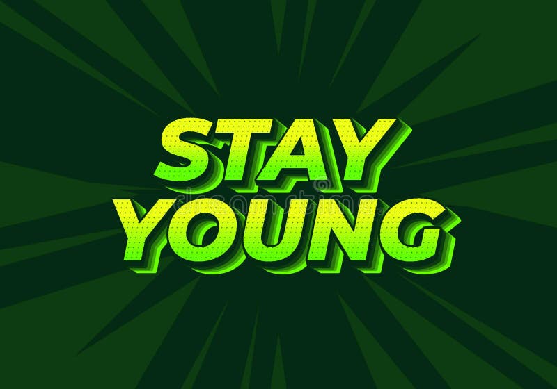 Stay Young. Text Effect in 3D Look with Eye Catching Colors Stock ...