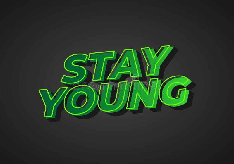 Stay Young. Text Effect in 3D Look with Eye Catching Colors Stock ...