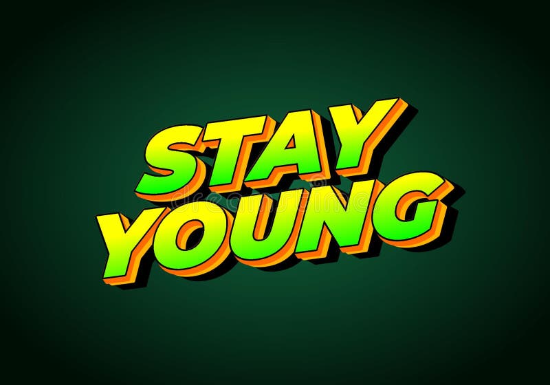 Stay Young. Text Effect in 3D Look with Eye Catching Colors Stock ...
