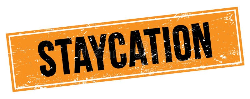 STAYCATION Text on Black Orange Grungy Rectangle Stamp Stock ...