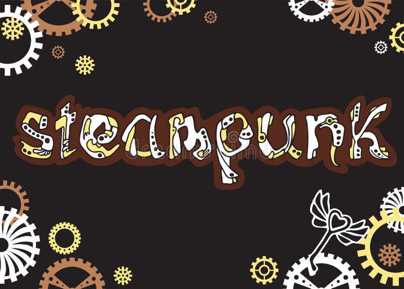 Steampunk. Unique Hand Drawn Lettering Word in Steampunk Style Stock ...