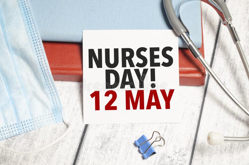 Stethoscope and White Card with Nurses Day 12 May Text on Notebook ...