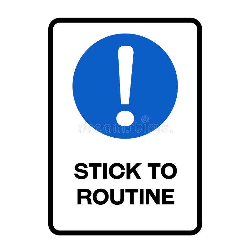 Stick To Routine Warning Sign Stock Vector - Illustration of sign ...