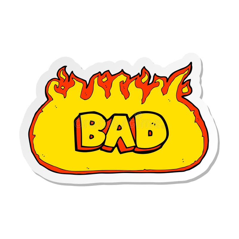 Sticker of a Flaming Bad Sign Stock Vector - Illustration of quirky ...