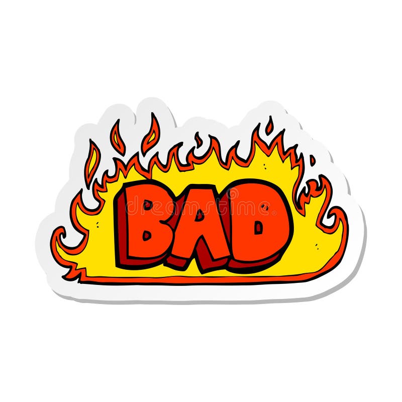 Sticker of a Flaming Bad Sign Stock Vector - Illustration of drawn ...