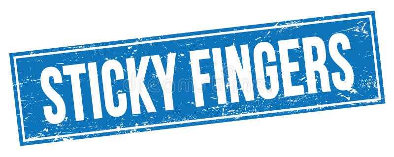 STICKY FINGERS Text on Blue Grungy Rectangle Stamp Stock Illustration ...