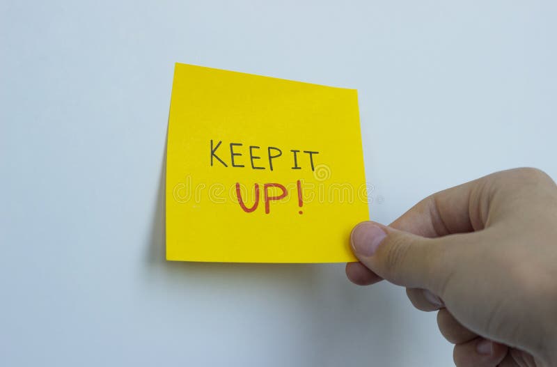 Sticky Note that Says Keep it Up! Stock Image - Image of inspired ...