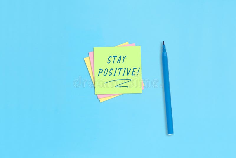 Sticky Notes with Handwritten Inscription Stay Positive Stock Image ...