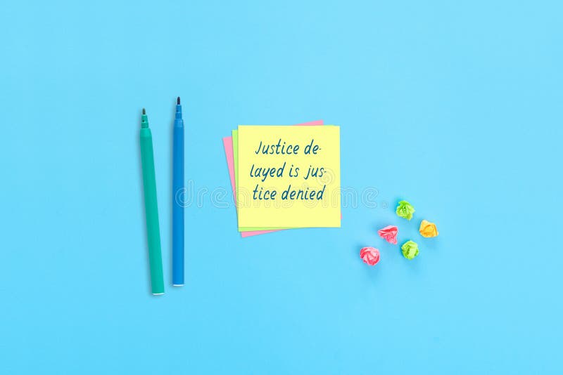 Sticky Notes with Handwritten Text Justice Delayed is Justice Denied ...