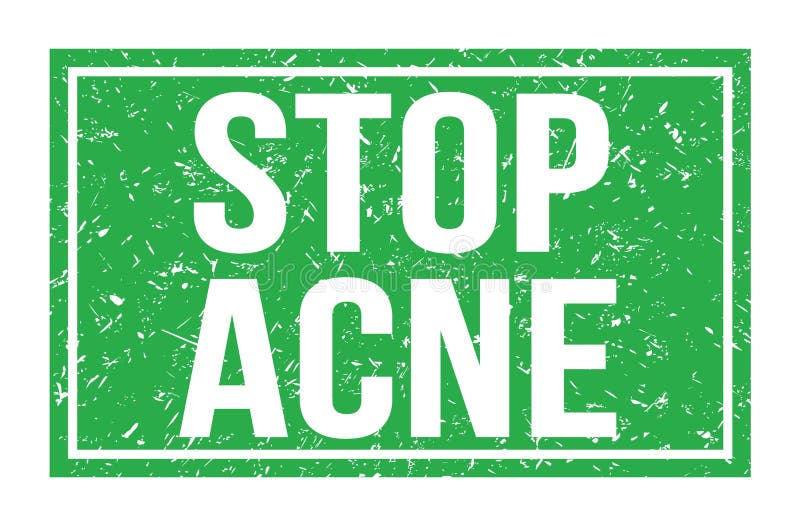 STOP ACNE, Words on Green Rectangle Stamp Sign Stock Illustration ...