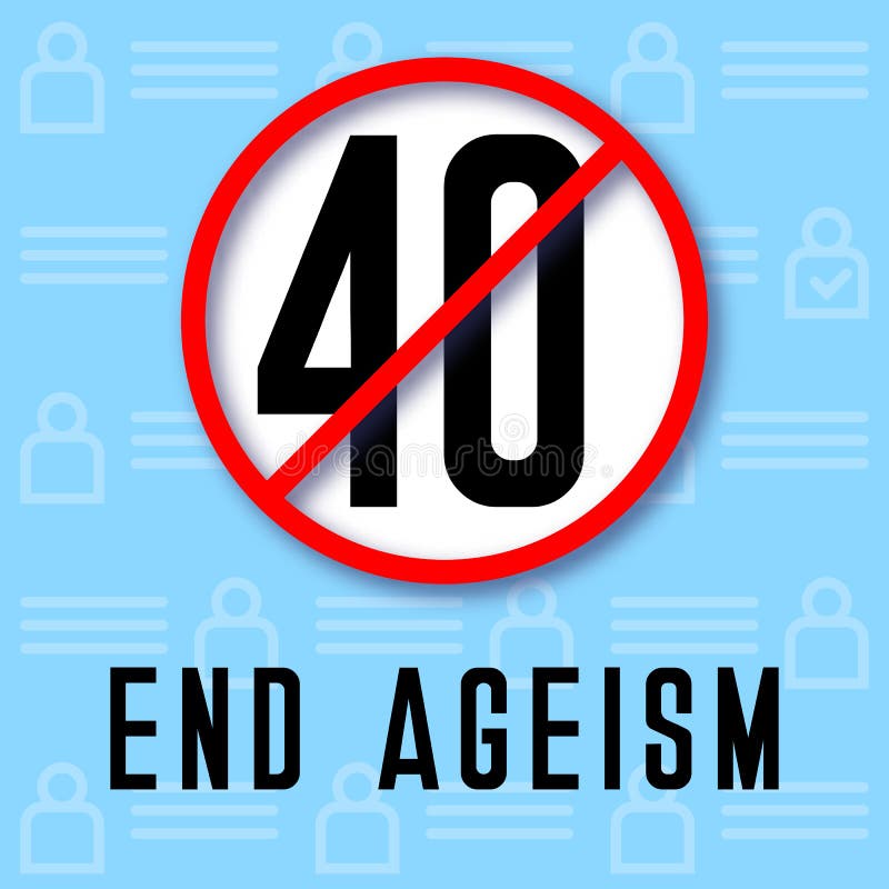 Stop Ageism. and Age Discrimination in Workplace. Stop Negative Age ...