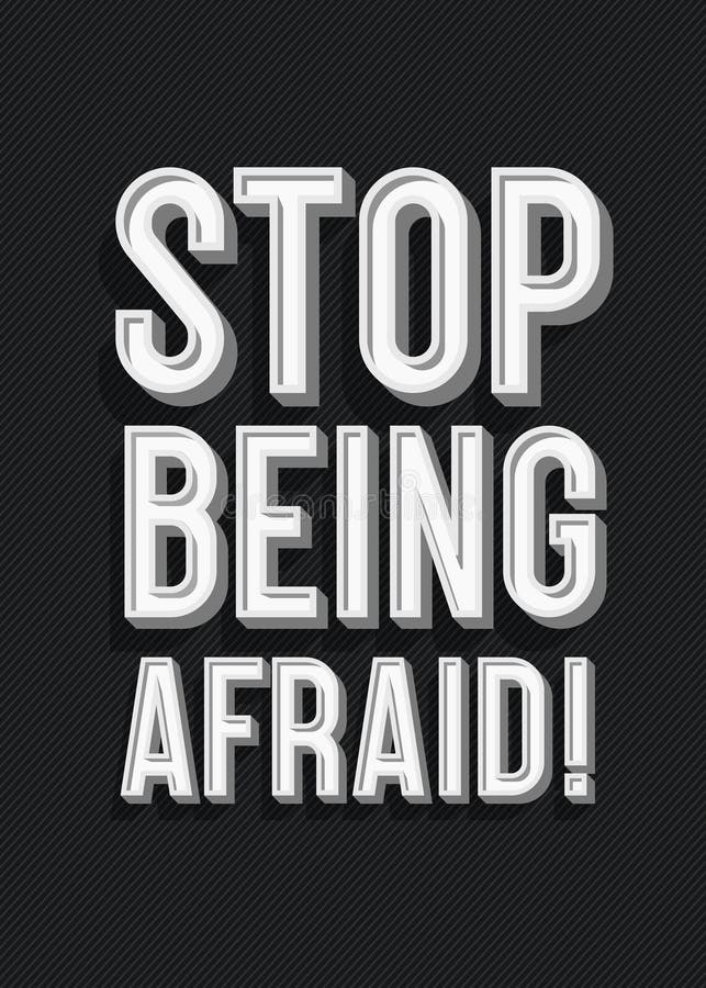 Stop being afraid sign stock vector. Illustration of design - 282083512