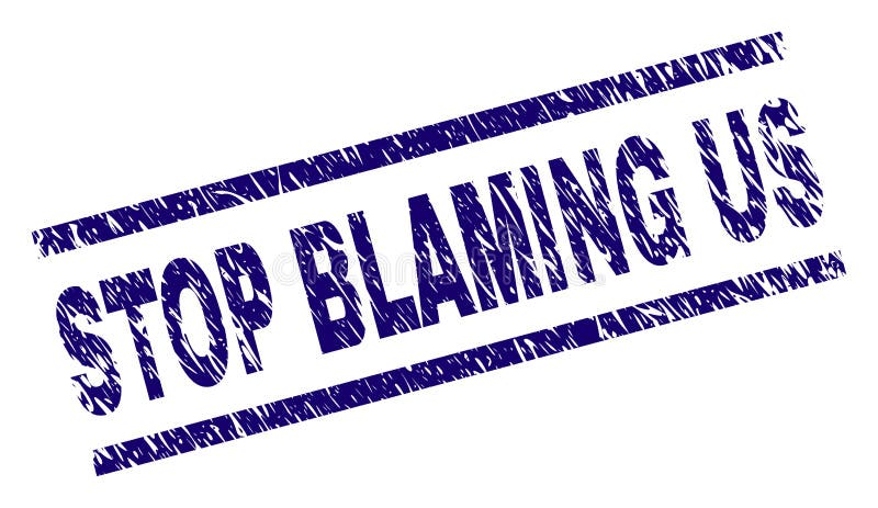 Scratched Textured STOP BLAMING US Stamp Seal Stock Vector ... Scratched Textured STOP BLAMING US Stamp Seal Stock Vector ...