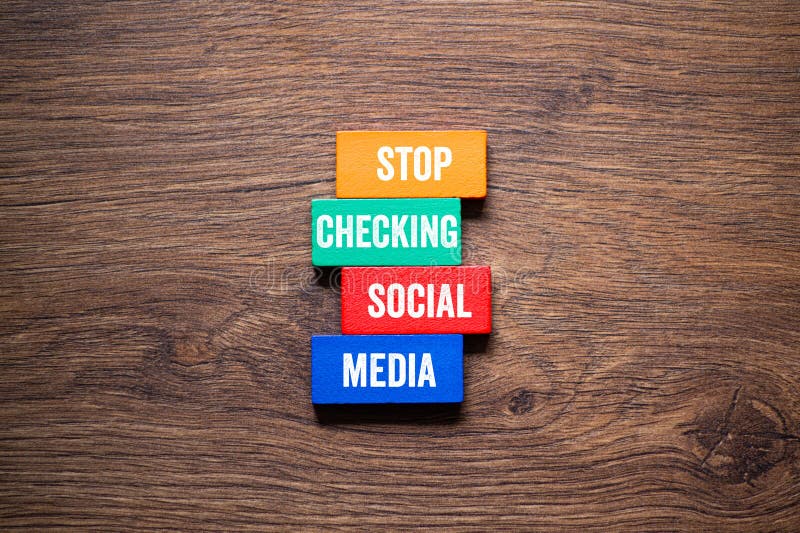 Stop Checking Social Media - Word Concept on Building Blocks, Text ...