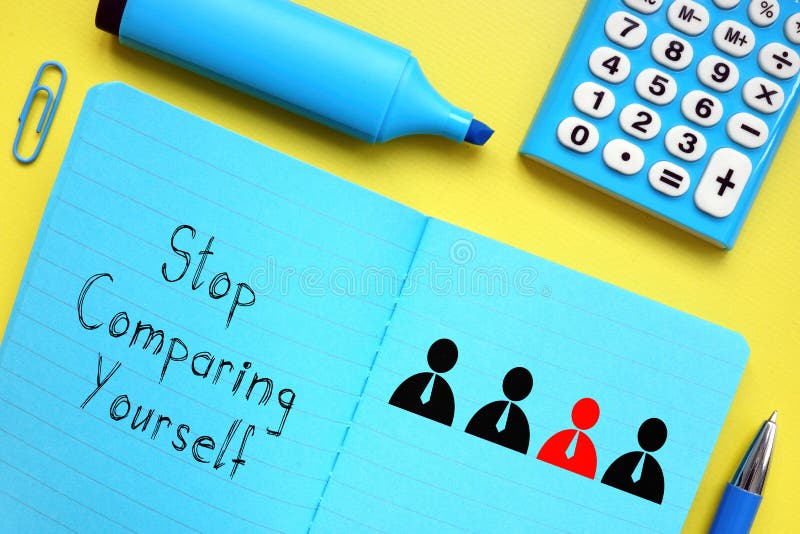 Stop Comparing Yourself is Shown Using the Text Stock Photo - Image of ...
