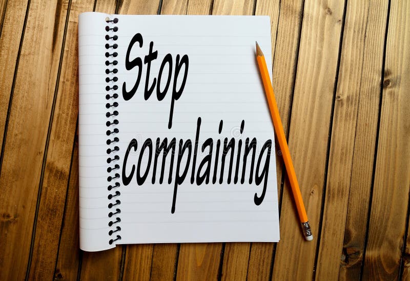Stop complaining word stock photo. Image of complaint - 57199260