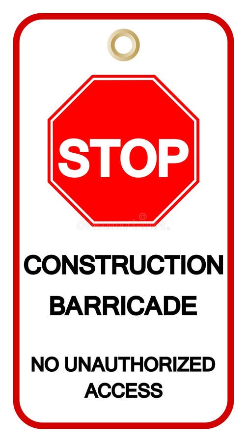 Stop Construction Barricade No Unauthorized Access Tag Symbol Sign ...