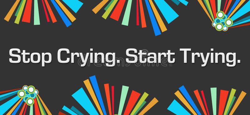 Stop Crying Start Trying Blue Random Circles Stock Illustration ...