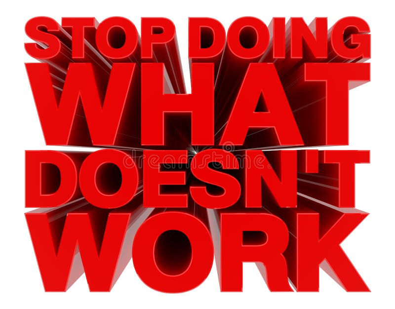 Stop Doing What Doesnt Work Business Concept Stock Illustrations – 7 ...