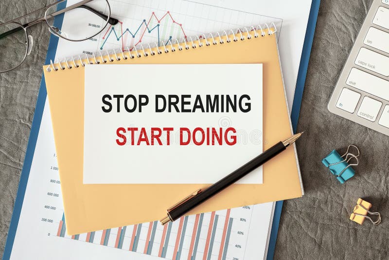 Stop Dreaming Start Doing Written Document Office Desk Stock Photos ...