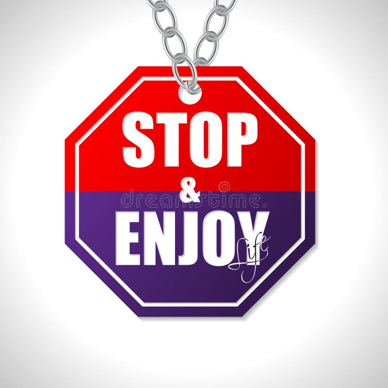 Stop and Enjoy Life Traffic Sign Stock Vector - Illustration of life ...