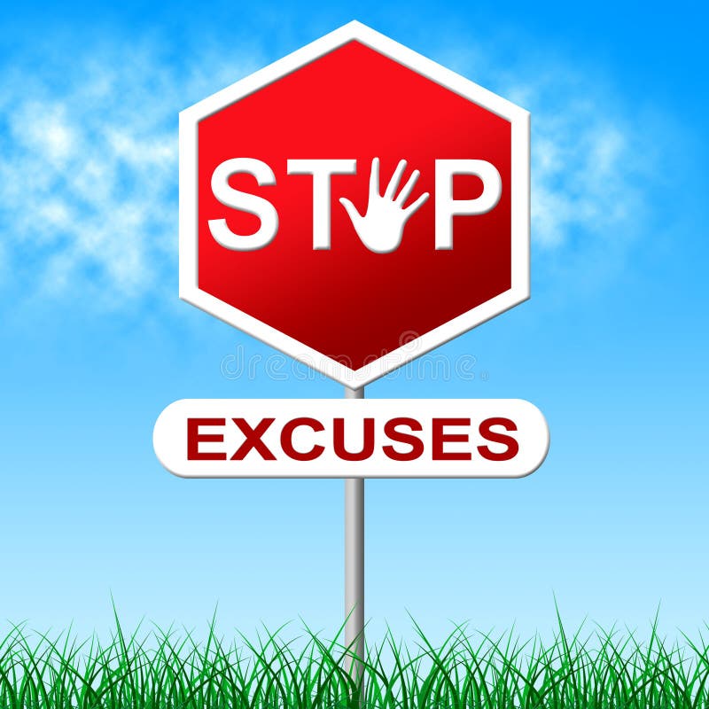 Stop Excuses Means Warning Sign and Caution Stock Illustration ...